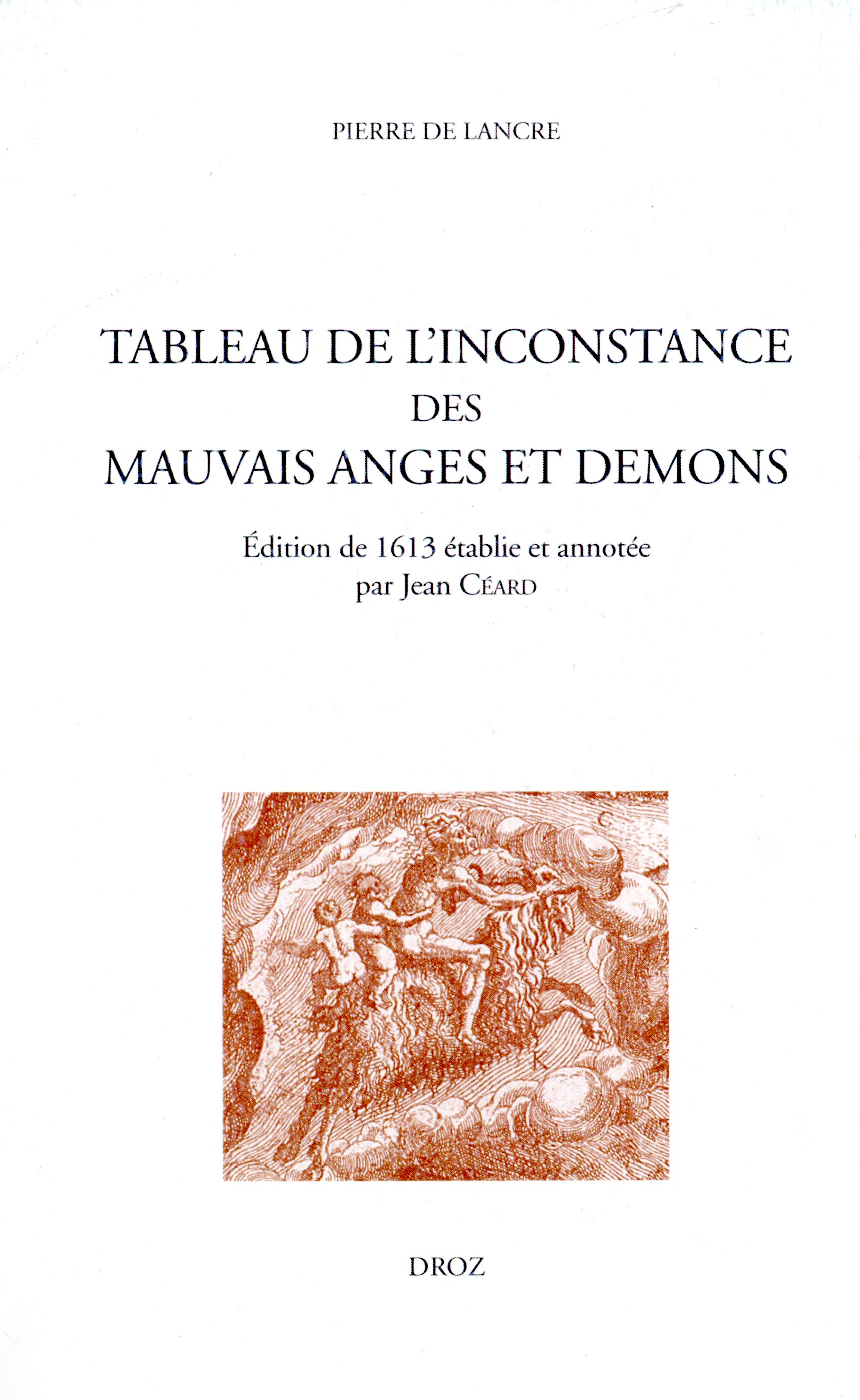 Tableau de l’inconstance des mauvais anges et démons, édition de 1613 ...
